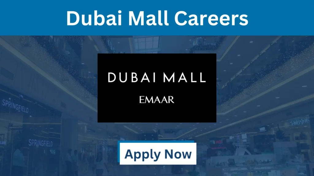Dubai Mall Jobs – New Vacancies – Apply Immediately 2025 - Ebilos
